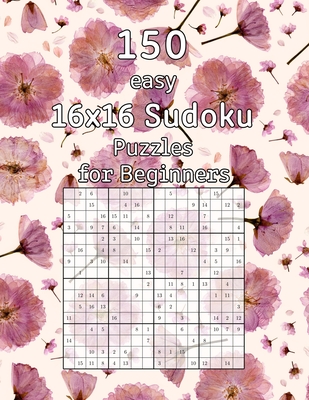 150 easy 16x16 Sudoku Puzzles for Beginners: Perfect as a Gift for ...