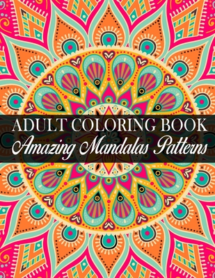 Adult Coloring Book Amazing Mandalas Patterns: (Volume 3) Stress ...