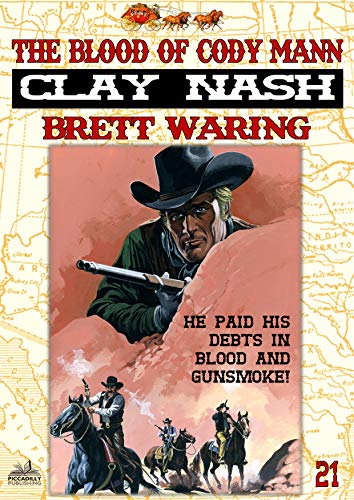 Clay Nash 21: The Blood of Cody Mann by Brett Waring | Goodreads