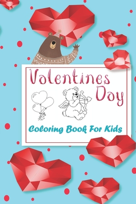 Valentine's Day Coloring Book for Kids: A Cute Coloring Book for Kids ...