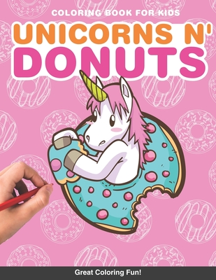 Unicorns n' donuts kids Coloring Book: for girls 3,4,6,7,8 cute ...