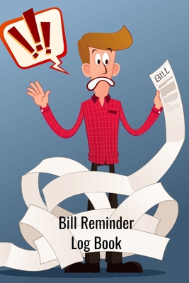 Bill Reminder Log Book: Personal Finance Planning, Monthly Pay Reminder ...