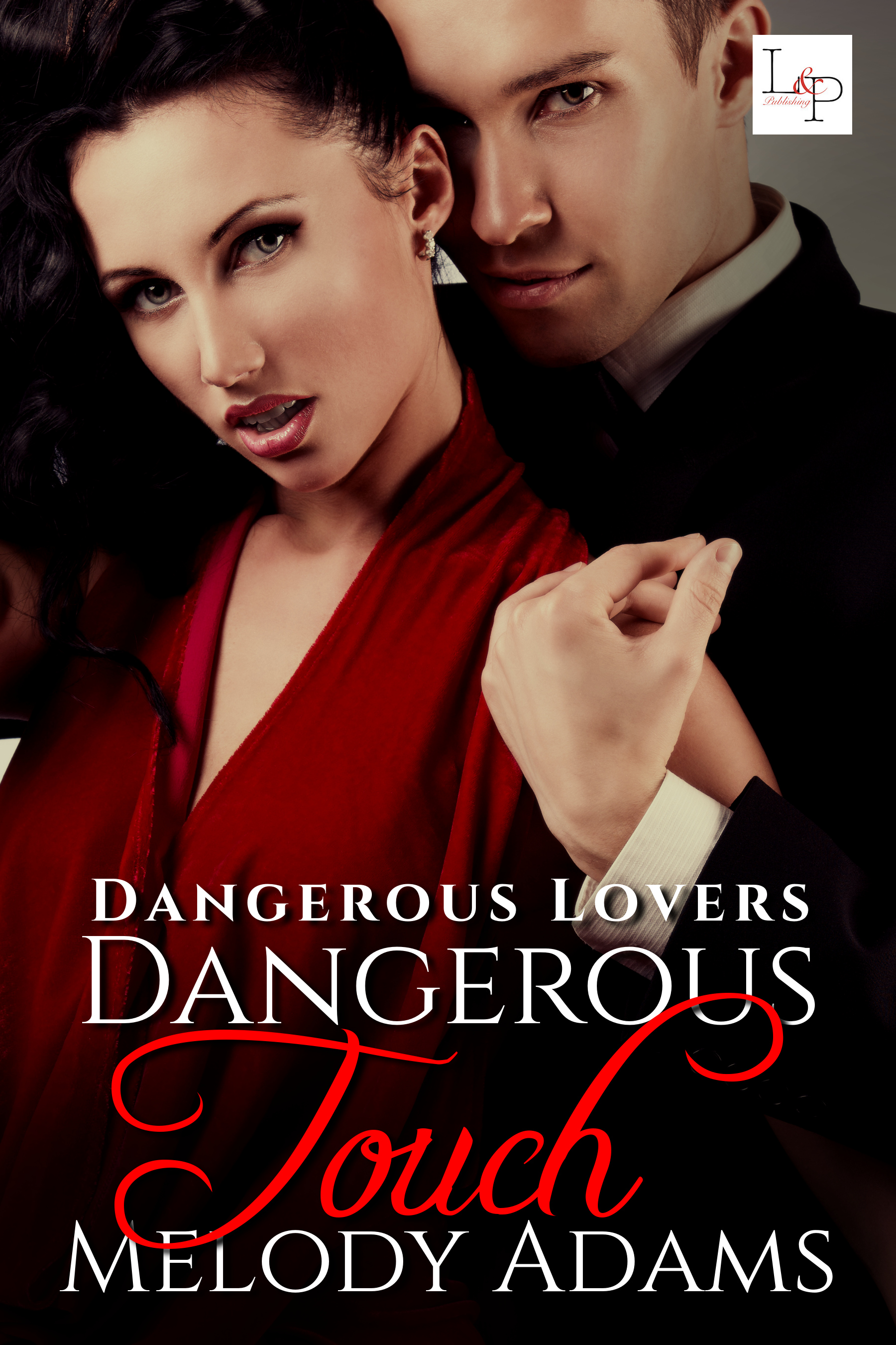 Dangerous Touch (Dangerous Lovers #1) by Melody Adams | Goodreads