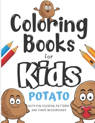 Coloring Books For Kids Potato With Fun Coloring Patterns And Shape ...
