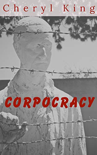 Corpocracy by Cheryl King | Goodreads