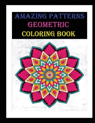 amazing patterns Geometric Coloring Book: Fun, Relaxing And Stress ...