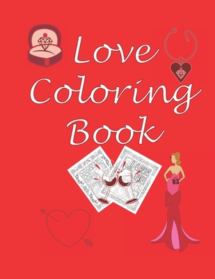 Love Coloring Book: Love Gifts for Couples: A Fun Relaxing Adult ...