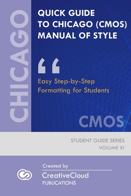 Quick Guide to Chicago (Cmos) Manual of Style: Easy Step-by-Step ...