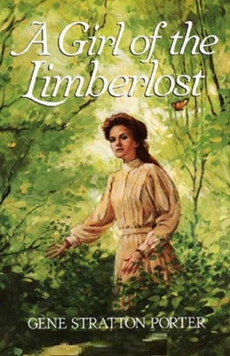 A Girl of the Limberlost Illustrated by Gene Stratton-Porter | Goodreads