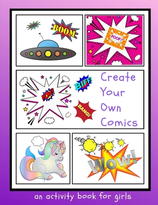 Create Your Own Comics: An Activity Book for Girls by Kidzcreate Books ...