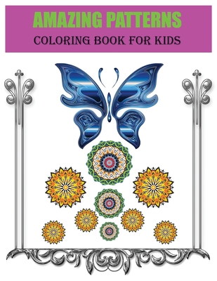 amazing patterns coloring book for kids: Fun and comfortable coloring ...