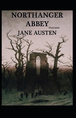 Northanger Abbey [Illustrated] by Jane Austen | Goodreads