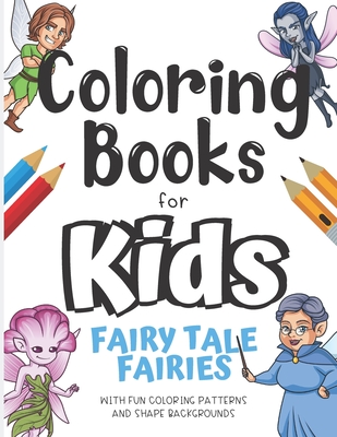 Coloring Books For Kids Fairy Tale Fairies With Fun Coloring Patterns ...