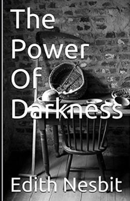 The Power of Darkness Illustrated by E. Nesbit | Goodreads