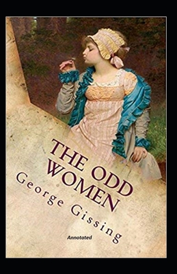 The Odd Women Annotated by George Gissing | Goodreads