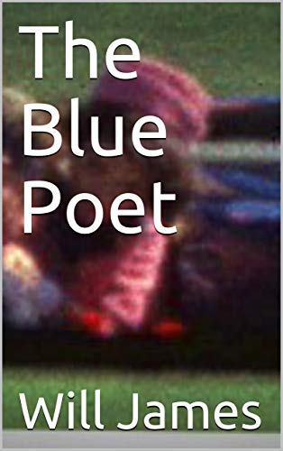 The Blue Poet by Will James | Goodreads