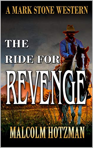 A Mark Stone Western: The Ride For Revenge: A Classic Frontier ...