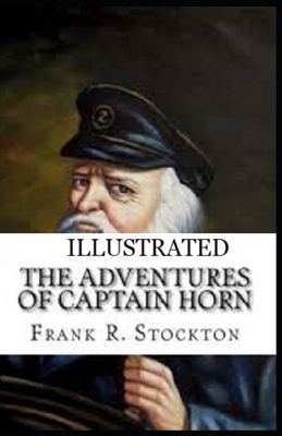 The Adventures of Captain Horn Illustrated by Frank R. Stockton | Goodreads