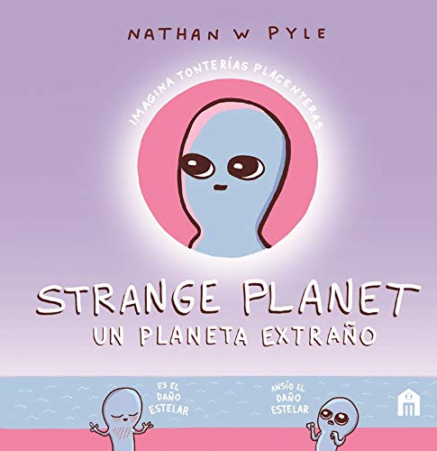 Strange Planet: Un planeta extraño by Nathan W. Pyle | Goodreads