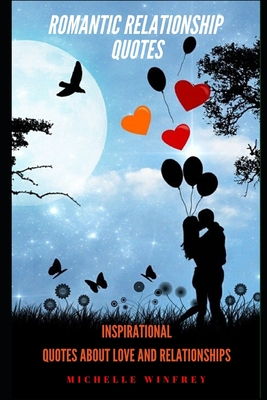 Romantic Relationship Quotes: Inspirational Quotes About Love And ...