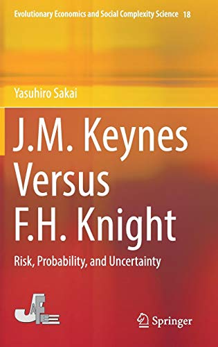 J.M. Keynes Versus F.H. Knight: Risk, Probability, and Uncertainty by ...