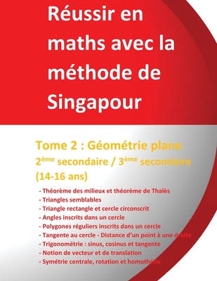 R ussir en maths avec la m thode de Singapour - Tome 2: G om trie plane - 2 me secondaire / 3 me ...