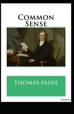 Common Sense: Annotated by Thomas Paine | Goodreads