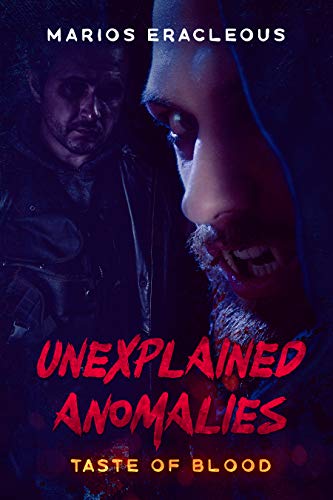 Unexplained Anomalies Taste of Blood by Marios Eracleous | Goodreads