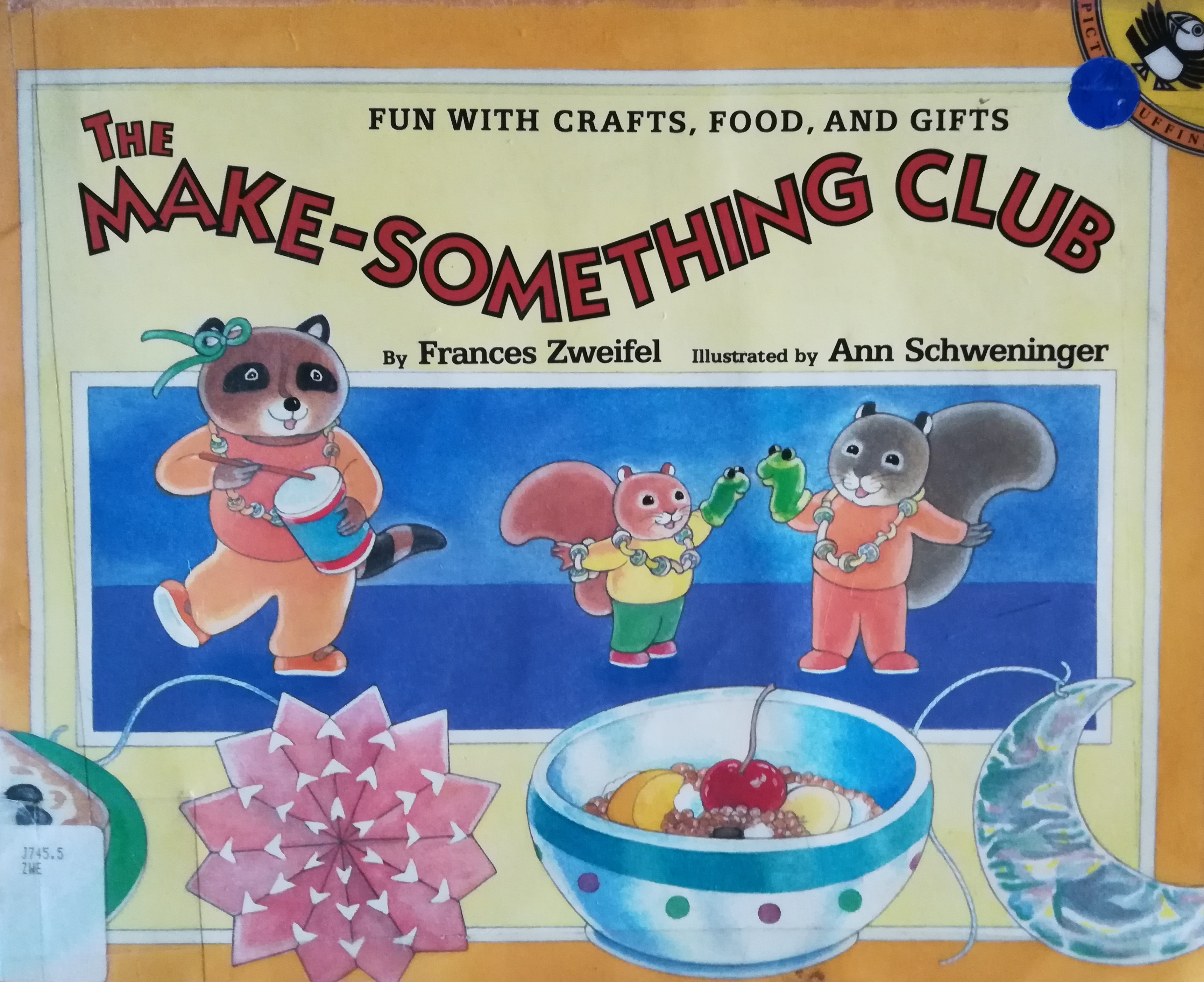 The Make-Something Club: Fun With Crafts, Food, and Gifts by Frances W ...
