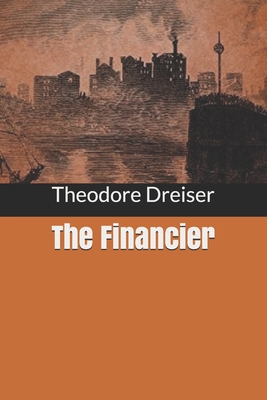 The Financier by Theodore Dreiser | Goodreads