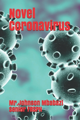 Novel Coronavirus by Johnson Mbabazi Senior | Goodreads