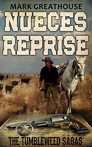 Nueces Reprise: The Tumbleweed Sagas by Mark Greathouse | Goodreads