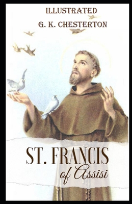 Saint Francis of Assisi Illustrated by G.K. Chesterton | Goodreads