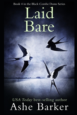 Laid Bare (The Black Combe Doms) by Ashe Barker | Goodreads