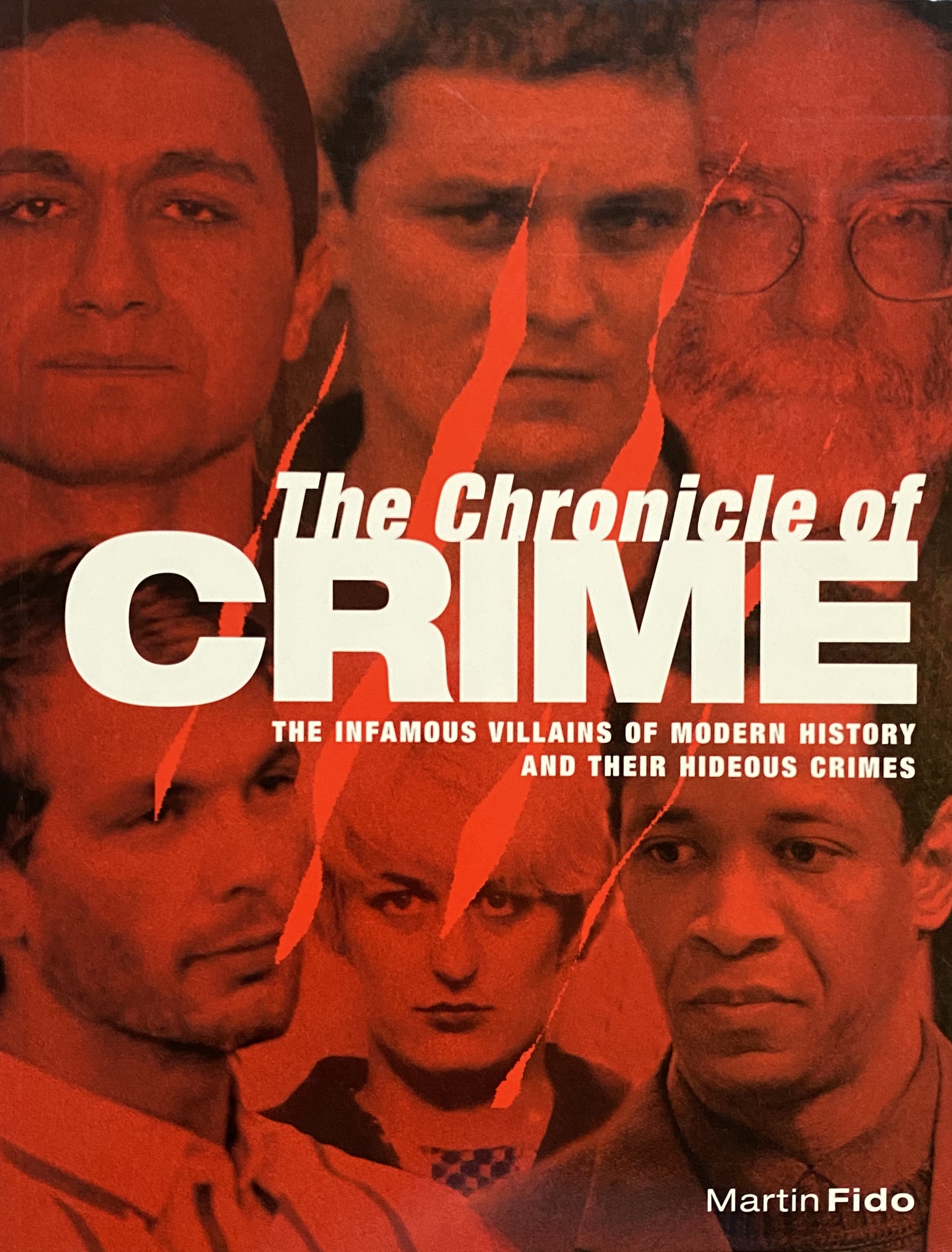 The Chronicle of Crime: The Most Infamous Crimes of Modern History by ...