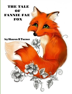 The Tale of Fannie Fae Fox by Sharon K. Turner | Goodreads