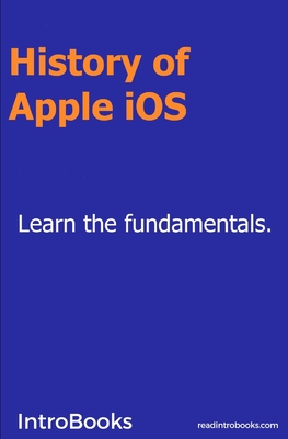 History of Apple iOS by IntroBooks | Goodreads
