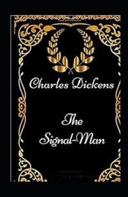The Signal-Man Illustrated by Charles Dickens | Goodreads