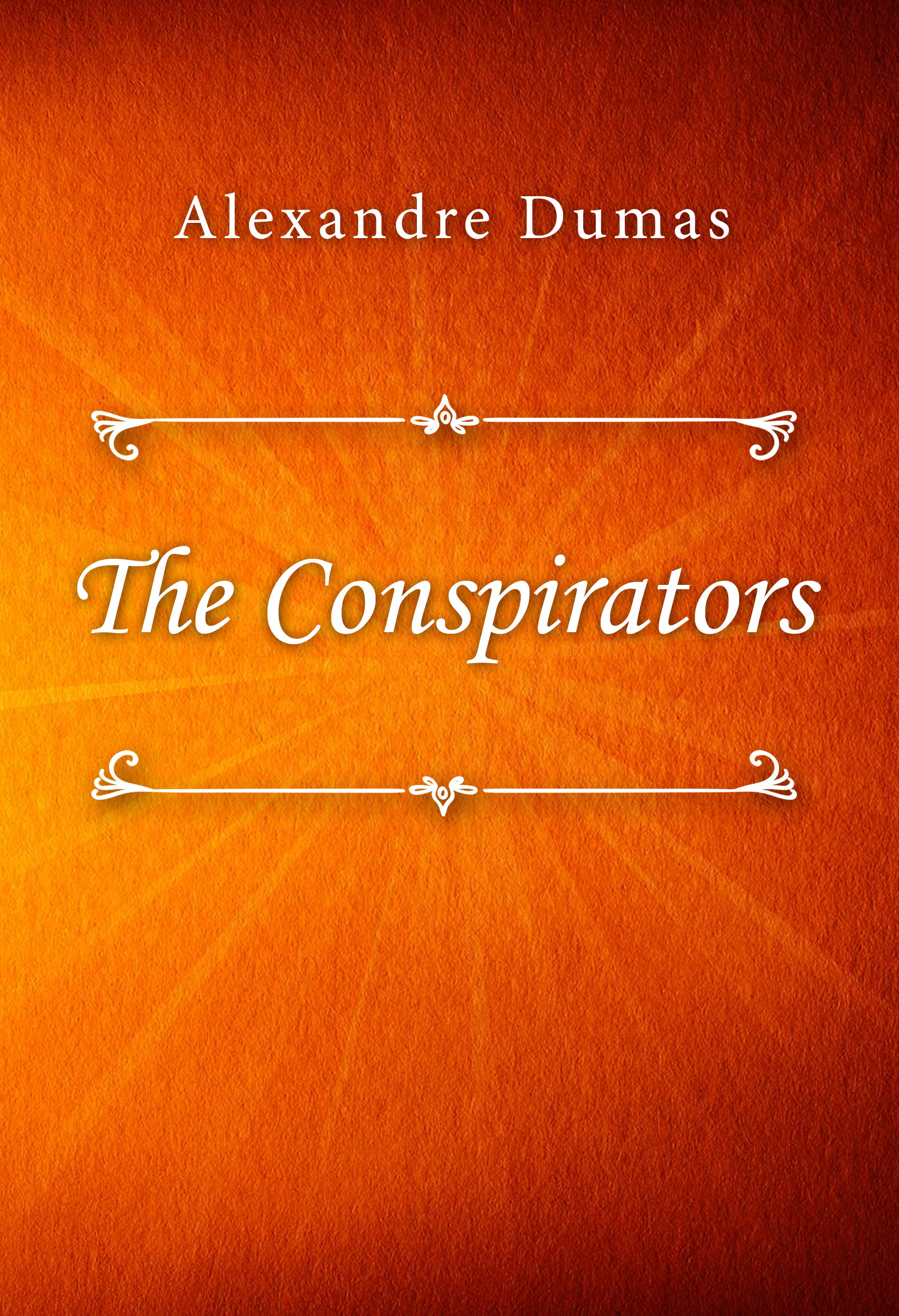 The Conspirators by Alexandre Dumas | Goodreads