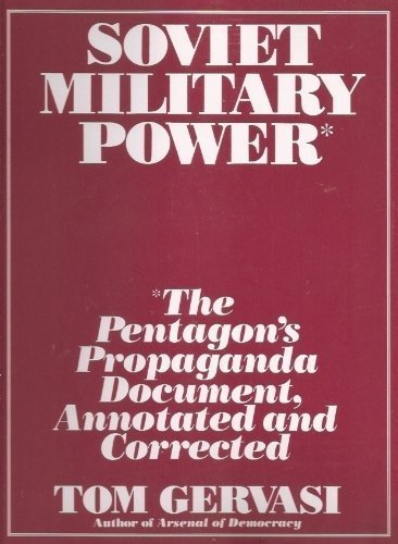 Soviet Military Power: The Pentagon's Propaganda Document, Annotated ...