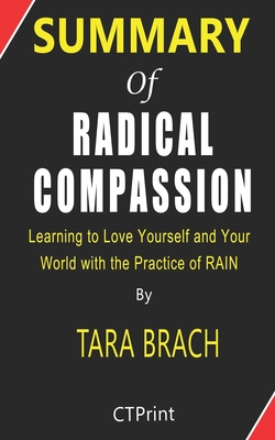 Summary of The Radical Compassion By Tara Brach - Learning to Love ...
