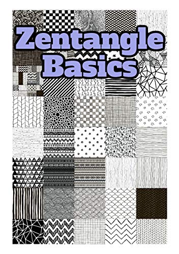 Zentangle Basics: Expanded Study guide Edition A Creative Art Form Where You Need PaperZentangle ...