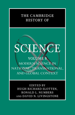 The Cambridge History of Science: Volume 8, Modern Science in National ...
