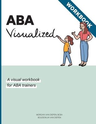 ABA Visualized Workbook 2nd Edition: A Visual Workbook for Learning ...