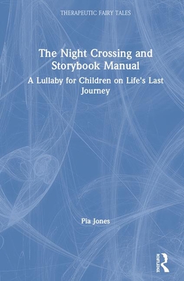 The Night Crossing and Storybook Manual: A Lullaby For Children On Life ...