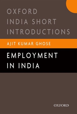 Employment in India by Ajit Kumar Ghose | Goodreads