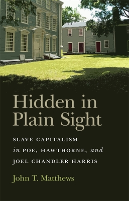 Hidden in Plain Sight: Slave Capitalism in Poe, Hawthorne, and Joel ...