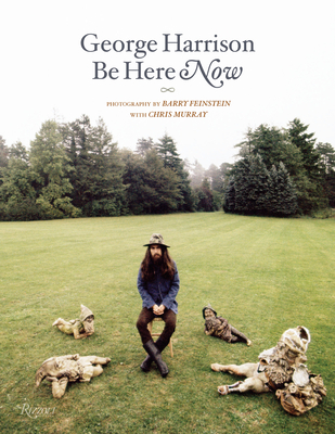 George Harrison: Be Here Now by Barry Feinstein | Goodreads