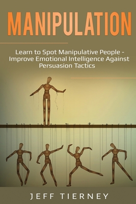 Manipulation: Learn to Spot Manipulative People - Improve Emotional ...