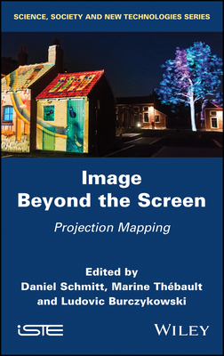 Image Beyond the Screen: Projection Mapping by Daniel Schmitt | Goodreads